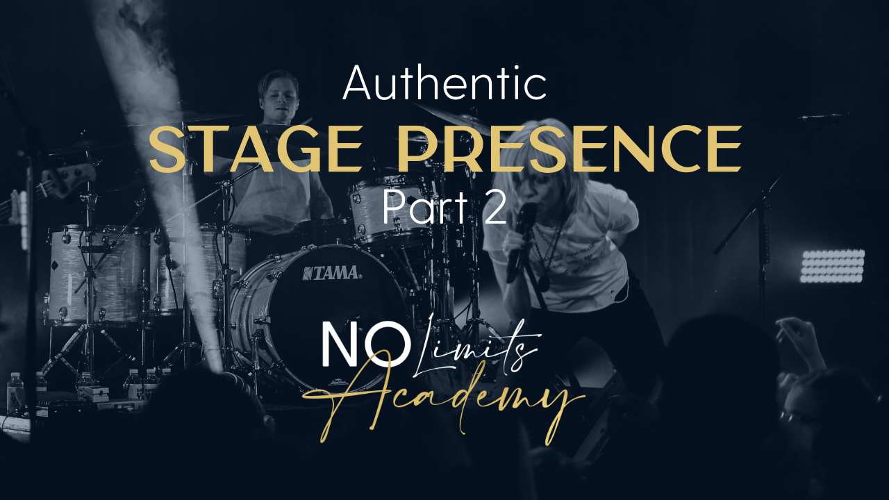 Authentic Stage Presence Part 2 - Sing Without Limits