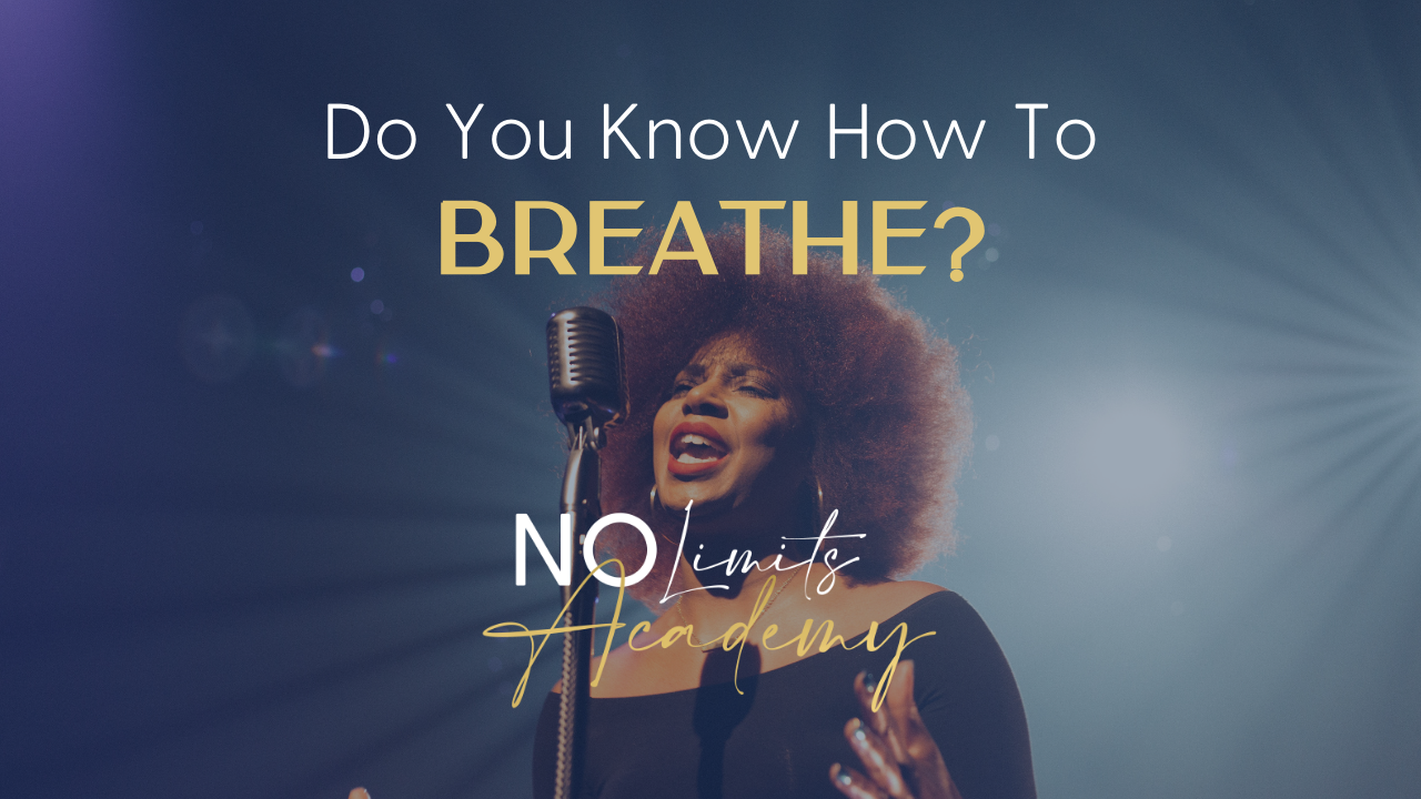 Do You Know How to Breathe? - Sing Without Limits